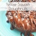 Yellow Squash Chocolate Doughnut Recipe - Little House Living