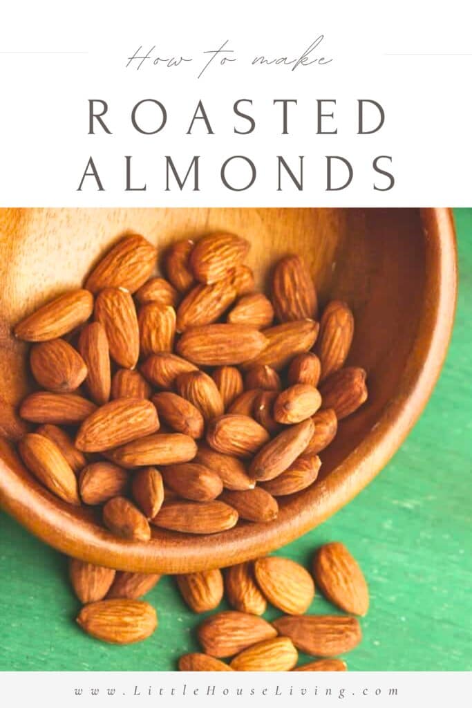 How to Make Roasted Almonds - Plus a Flavored Almond Recipe